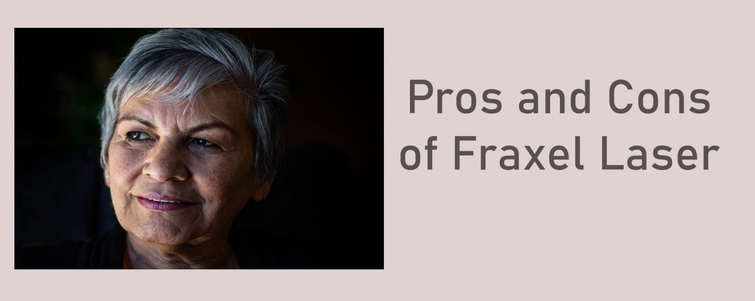Pros and Cons of Fraxel Laser | Blogs